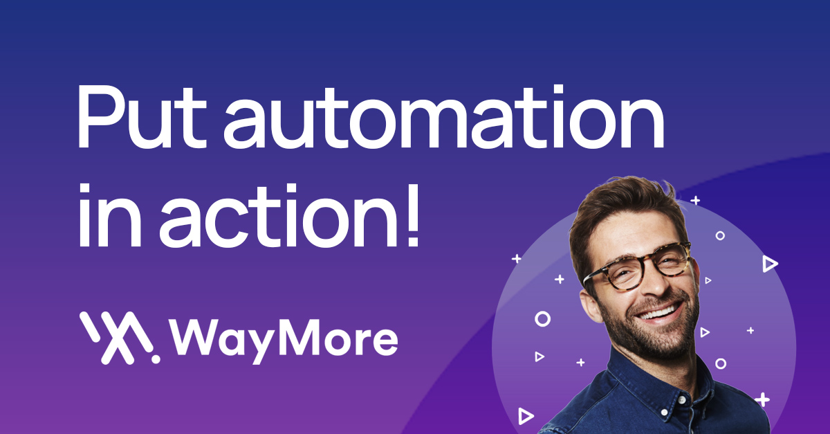 Get a quote and see how automation can work for you | WayMore